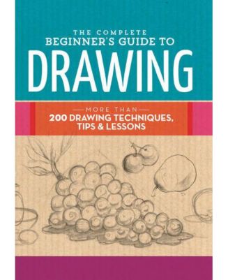 The Complete Beginner's Guide to Drawing - More than 200 drawing ...