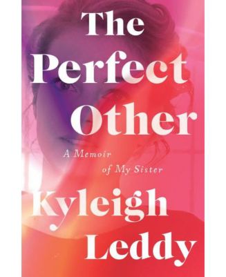 The Perfect Other- A Memoir of My Sister by Kyleigh Leddy - Macy's