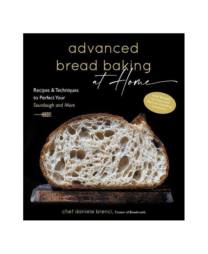 Barnes & Noble Advanced Bread Baking At Home: Recipes & Techniques to ...
