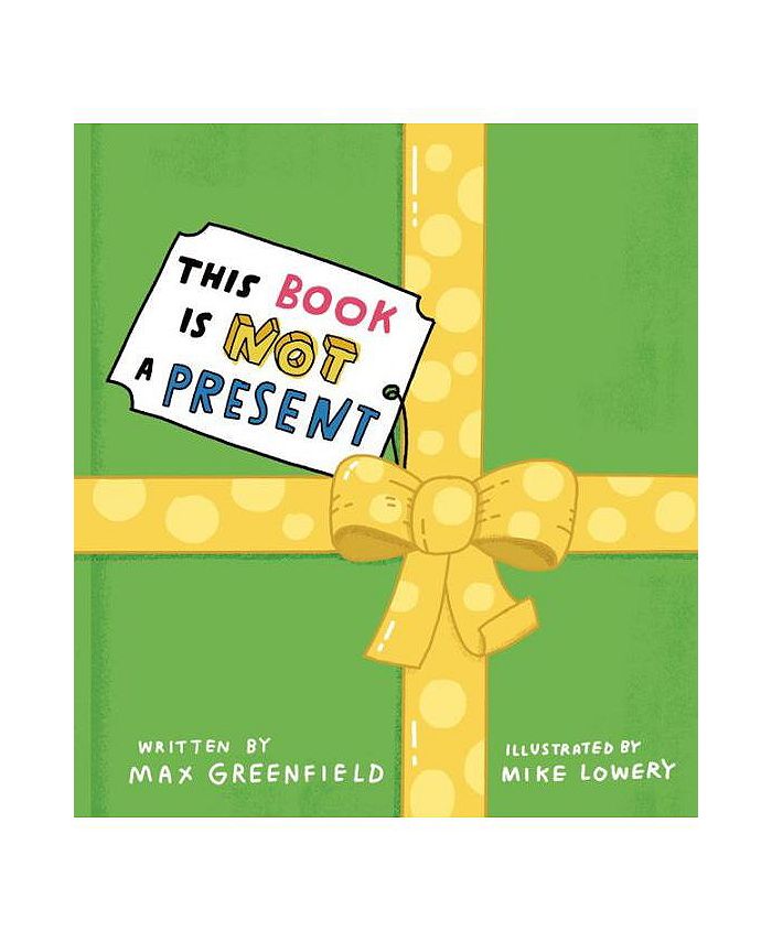 Barnes & Noble This Book Is Not a Present by Max Greenfield - Macy's