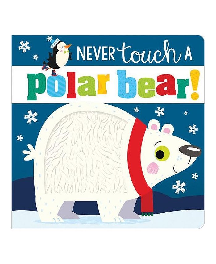 Barnes & Noble Never Touch a Polar Bear! by Rosie Greening - Macy's