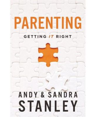 Parenting: Getting It Right by Andy Stanley