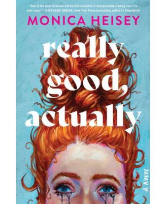 Really Good, Actually: A Novel by Monica Heisey - Macy's
