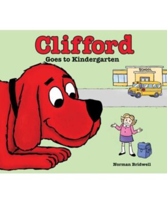 Clifford Goes to Kindergarten by Norman Bridwell - Macy's