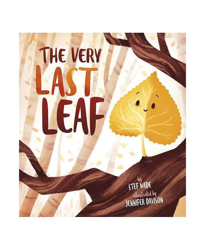 Barnes & Noble The Very Last Leaf by Stef Wade - Macy's