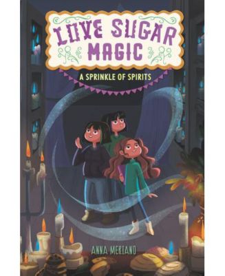 Love Sugar Magic- A Sprinkle of Spirits by Anna Meriano - Macy's