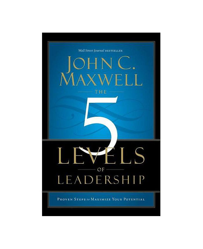 Barnes & Noble The 5 Levels of Leadership- Proven Steps to Maximize Your Potential by John C ...