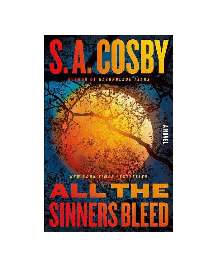 Barnes & Noble All The Sinners Bleed- A Novel By S. A. Cosby - Macy's