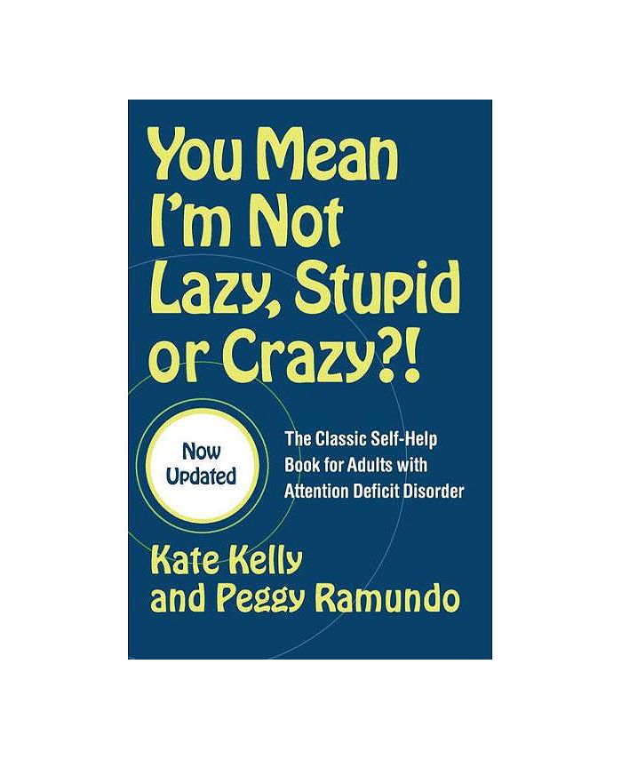 Barnes & Noble You Mean I'm Not Lazy, Stupid or Crazy?!- The Classic ...