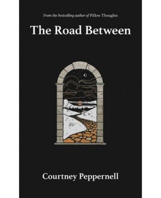 The Road Between by Courtney Peppernell - Macy's