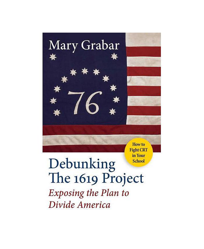 Barnes & Noble Debunking the 1619 Project- Exposing the Plan to Divide ...