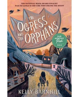 The Ogress and the Orphans by Kelly Barnhill - Macy's