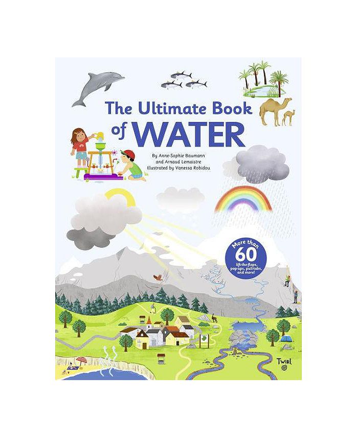Barnes & Noble The Ultimate Book of Water by Anne-Sophie Baumann - Macy's