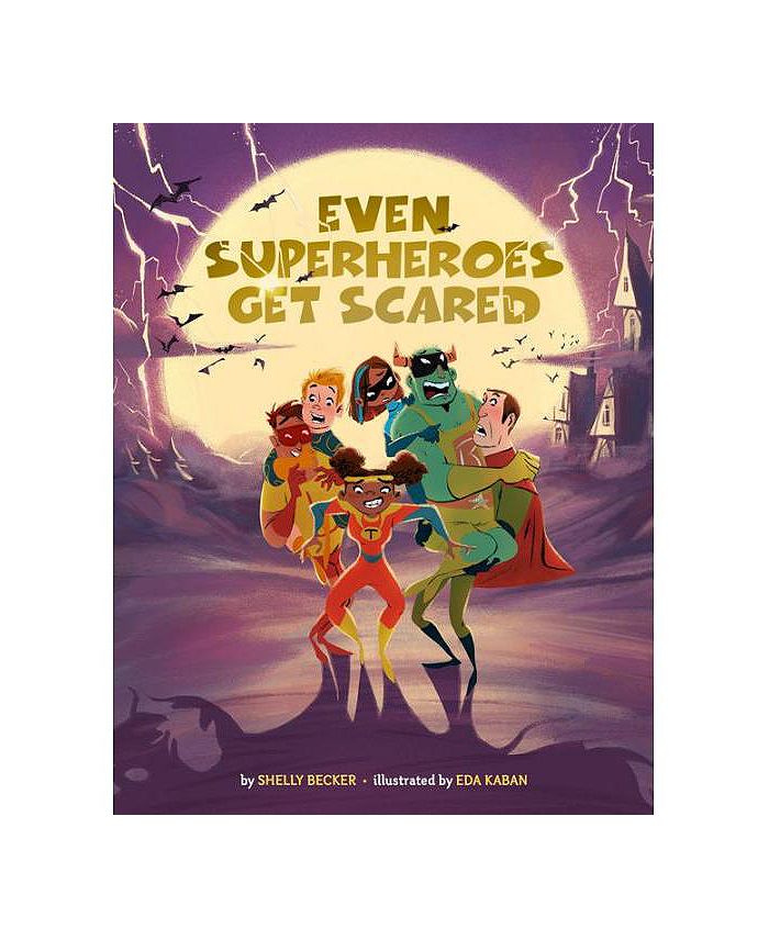 Barnes & Noble Even Superheroes Get Scared by Shelly Becker - Macy's