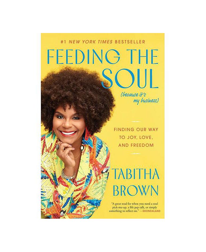 Barnes & Noble Feeding the Soul Because It's My Business - Finding Our Way to Joy, Love, and ...