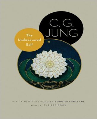 The Undiscovered Self- With Symbols and the Interpretation of Dreams by ...