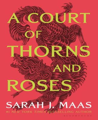 A Court of Thorns and Roses A Court of Thorns and Roses Series #1 by ...