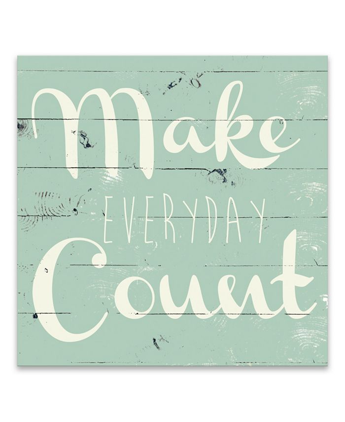 Artissimo Designs Make Everyday Count Printed Canvas Art - 16" W x 16 ...
