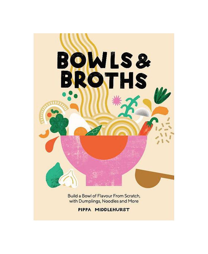 Barnes & Noble Bowls and Broths: Build A Bowl of Flavour from Scratch ...