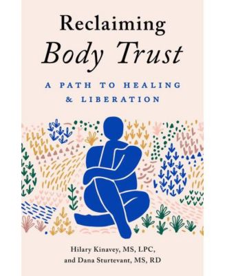 Reclaiming Body Trust: A Path to Healing & Liberation by Hilary Kinavey ...