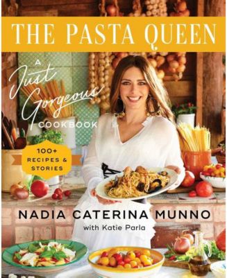 The Pasta Queen: A Just Gorgeous Cookbook: 100+ Recipes and Stories by ...
