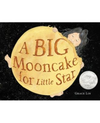 A Big Mooncake for Little Star by Grace Lin - Macy's