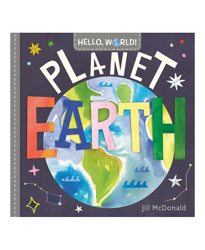 Barnes & Noble Hello, World! Planet Earth by Jill McDonald - Macy's