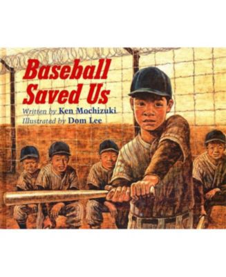 Baseball Saved Us: 25th Anniversary Edition by Ken Mochizuki - Macy's