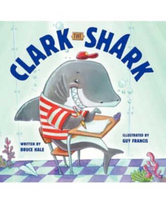 Clark the Shark by Bruce Hale - Macy's