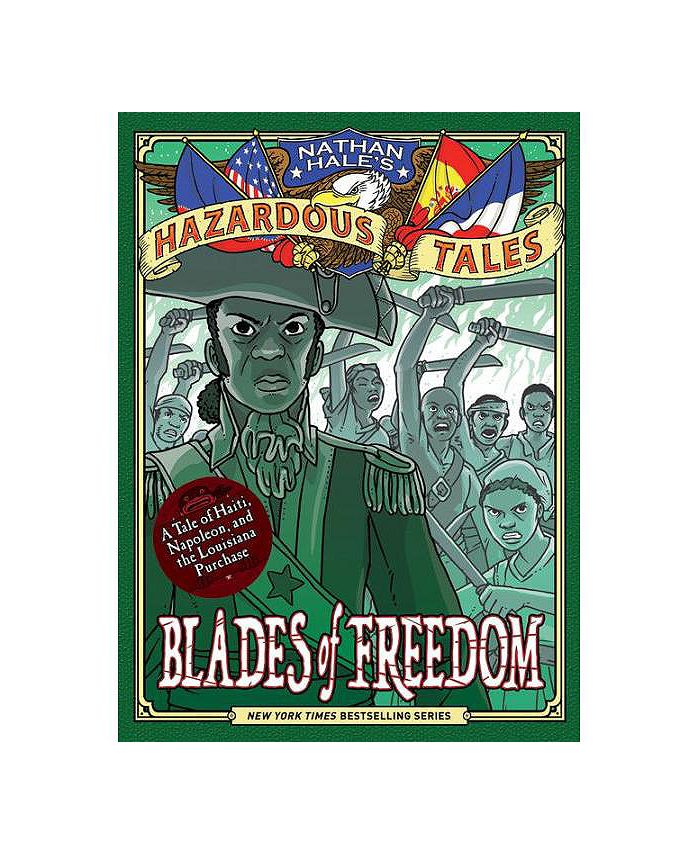 Barnes & Noble Blades of Freedom (Nathan Hale's Hazardous Tales #10): A ...