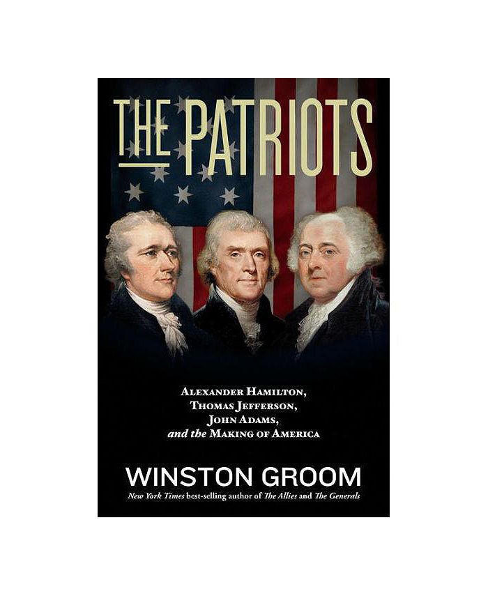 Barnes & Noble The Patriots- Alexander Hamilton, Thomas Jefferson, John ...
