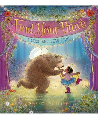 Find Your Brave- A Coco and Bear Story by Apryl Stott - Macy's