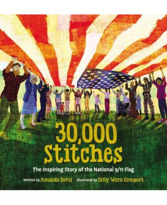30,000 Stitches- The Inspiring Story of the National 9/11 Flag by ...