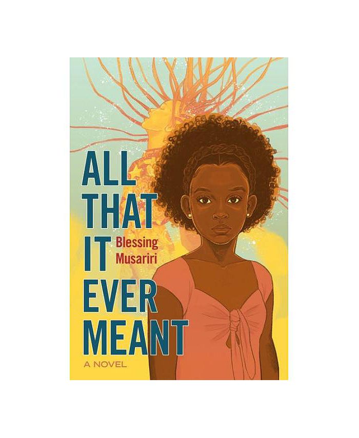 Barnes & Noble All That It Ever Meant by Blessing Musariri - Macy's