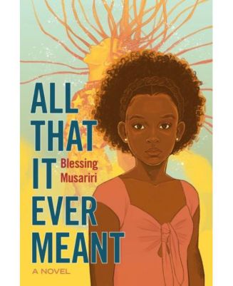 All That It Ever Meant by Blessing Musariri - Macy's