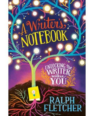 A Writer's Notebook - New and Expanded Edition - Unlocking The Writer ...