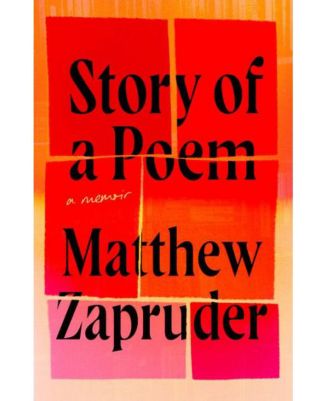 Story of a Poem- A Memoir by Matthew Zapruder - Macy's