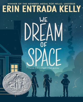 We Dream of Space- A Newbery Honor Award Winner by Erin Entrada Kelly ...