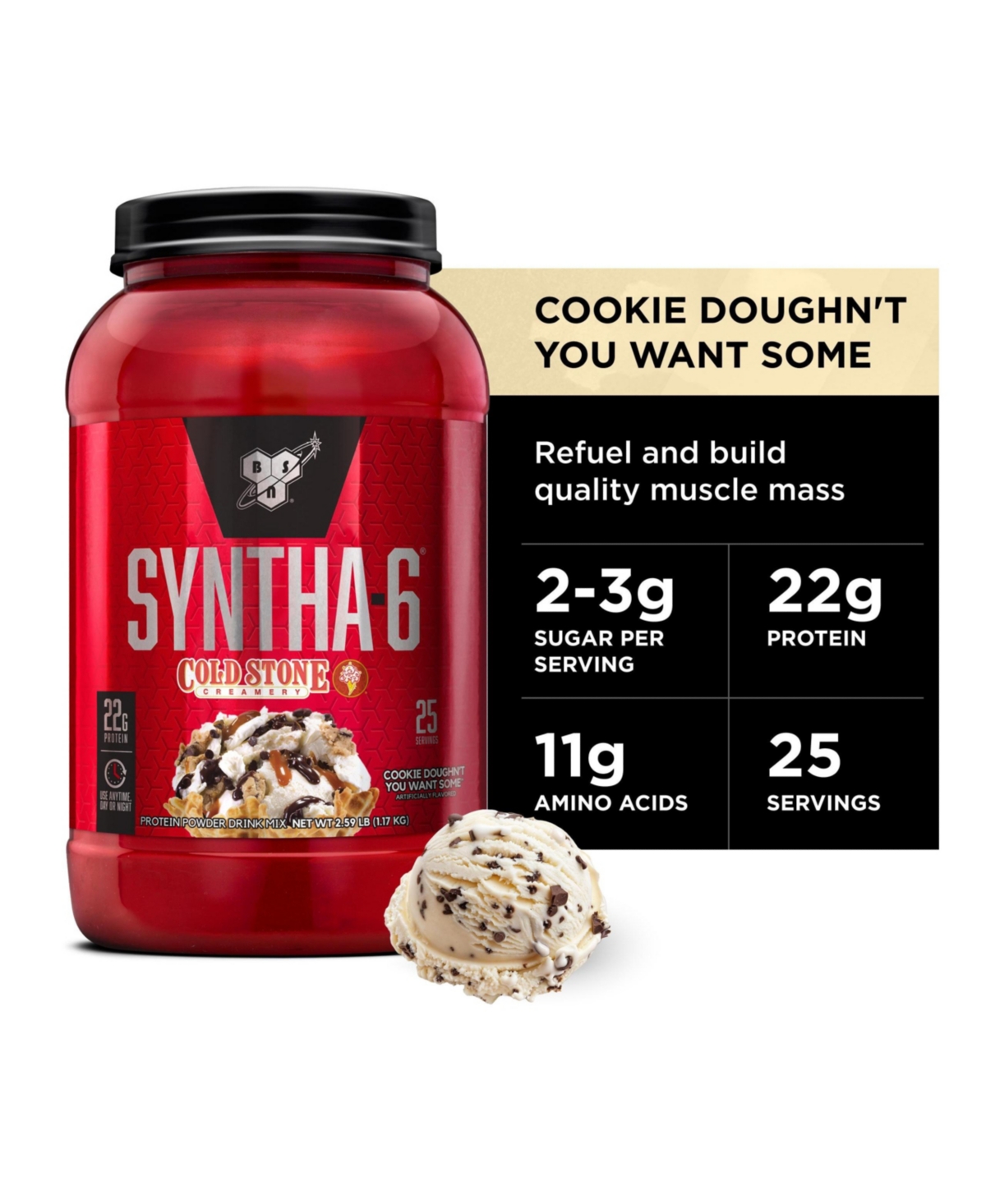 Click here for Bsn Syntha-6 Cold Stone Creamery  Cookie Doughnt Y... prices