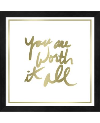 You Are Worth It All By Posters International Studio Framed Art - Macy's