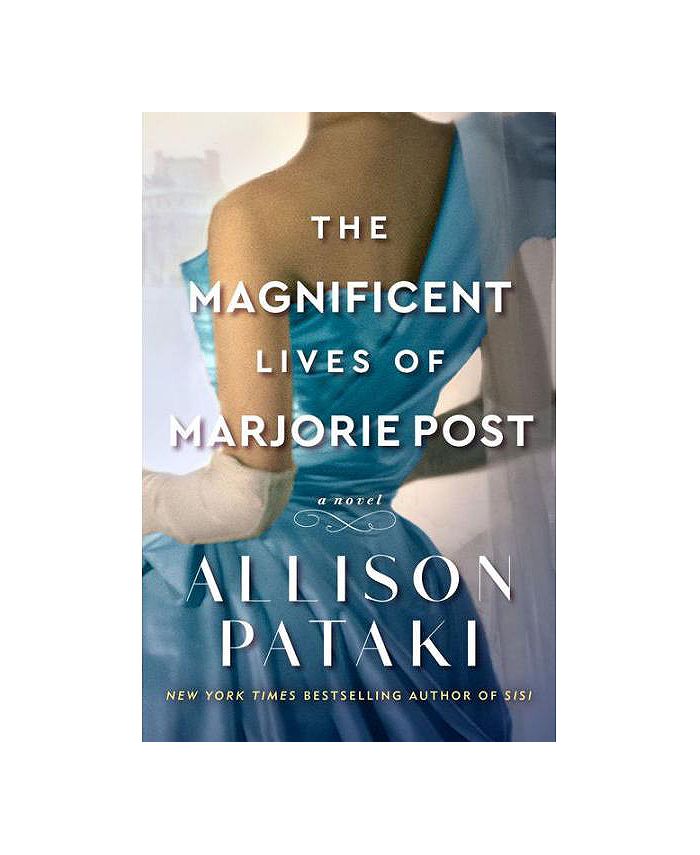 Barnes & Noble The Magnificent Lives of Marjorie Post by Allison Pataki ...