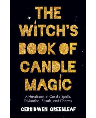 The Witch's Book of Candle Magic - A Handbook of Candle Spells ...