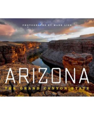 Arizona: The Grand Canyon State by Mark Lisk - Macy's