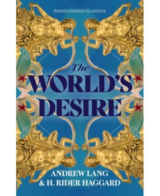 The World's Desire by H. Rider Haggard - Macy's
