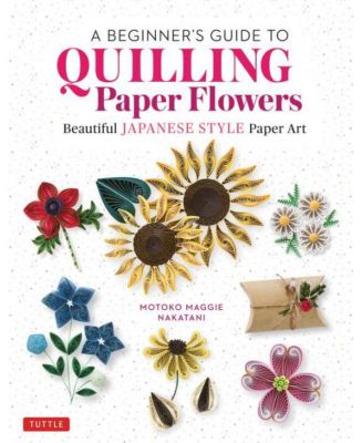 A Beginner's Guide to Quilling Paper Flowers- Beautiful Japanese-Style ...