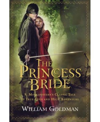 The Princess Bride: S. Morgenstern's Classic Tale of True Love and High ...