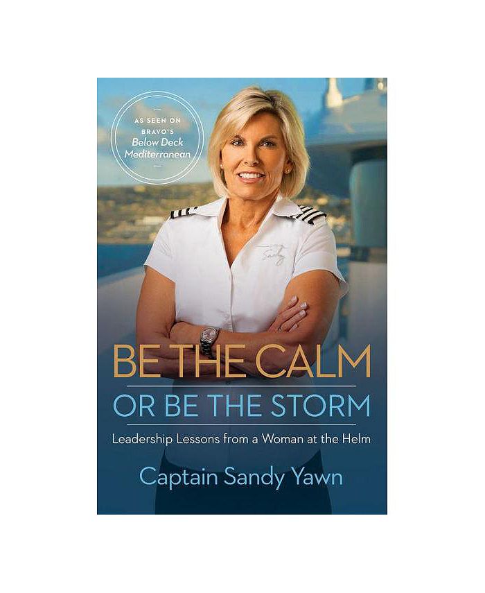 Barnes & Noble Be the Calm or Be the Storm: Leadership Lessons from a ...
