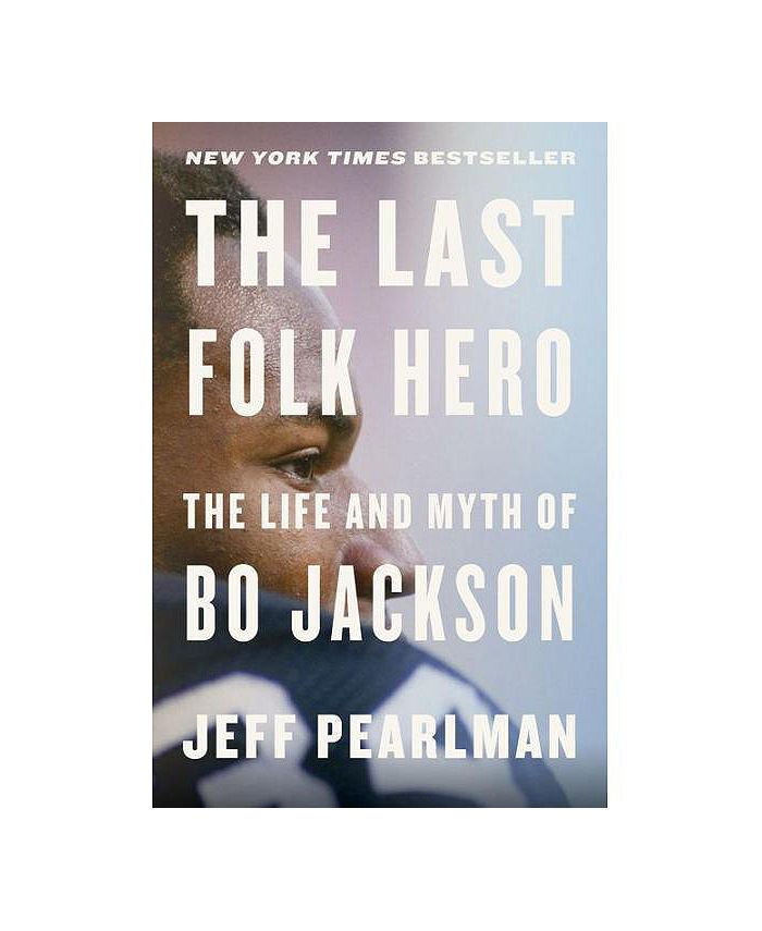 Barnes & Noble The Last Folk Hero: The Life and Myth of Bo Jackson by ...