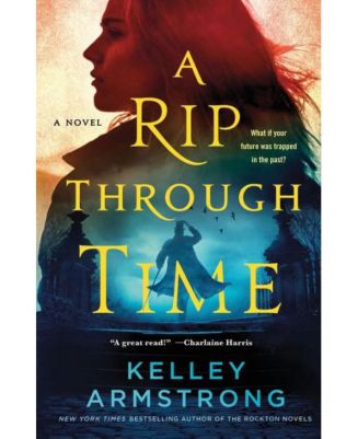 A Rip through Time by Kelley Armstrong - Macy's