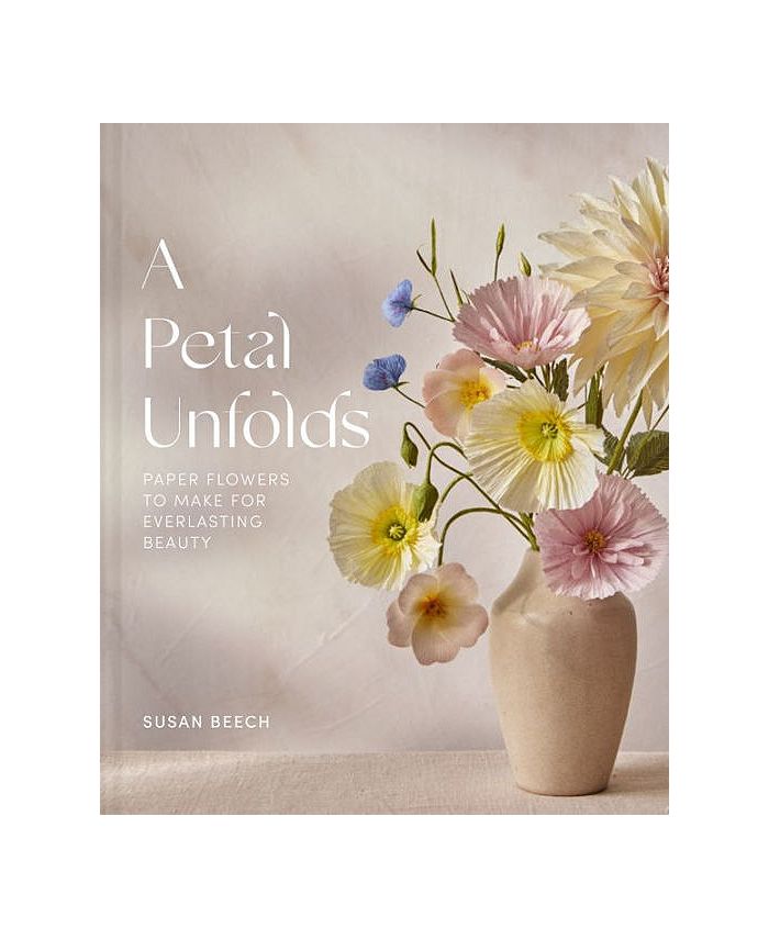 Barnes & Noble A Petal Unfolds- How to Make Paper Flowers by Susan ...